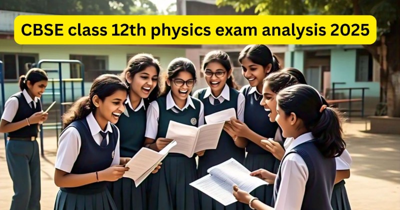 CBSE class 12 physics analysis 2025: Set 2 is tougher than 1, 3 & 4 ...