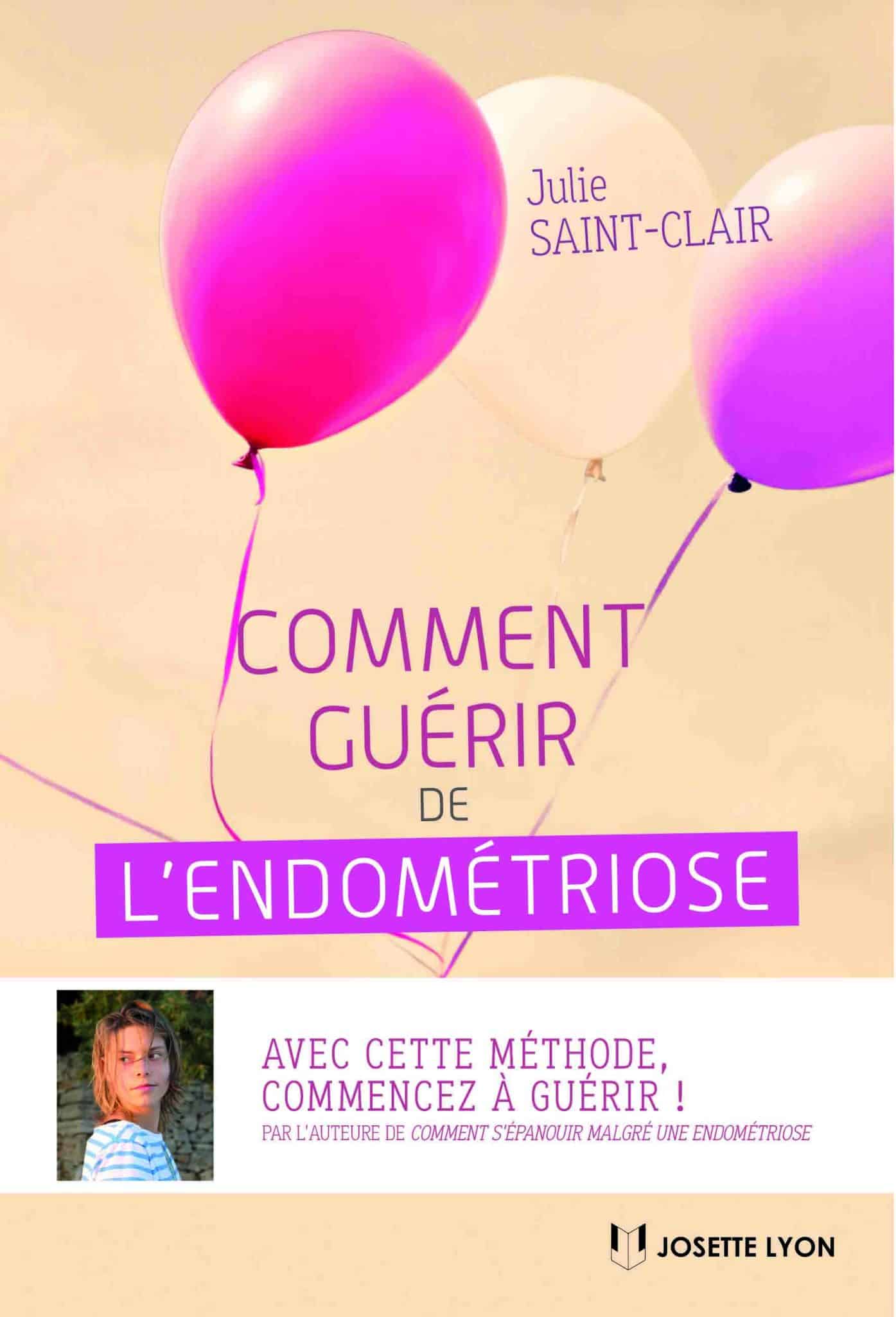 Comment guérir de l’endométriose ? Le témoignage inspirant de Julie Saint-Clair