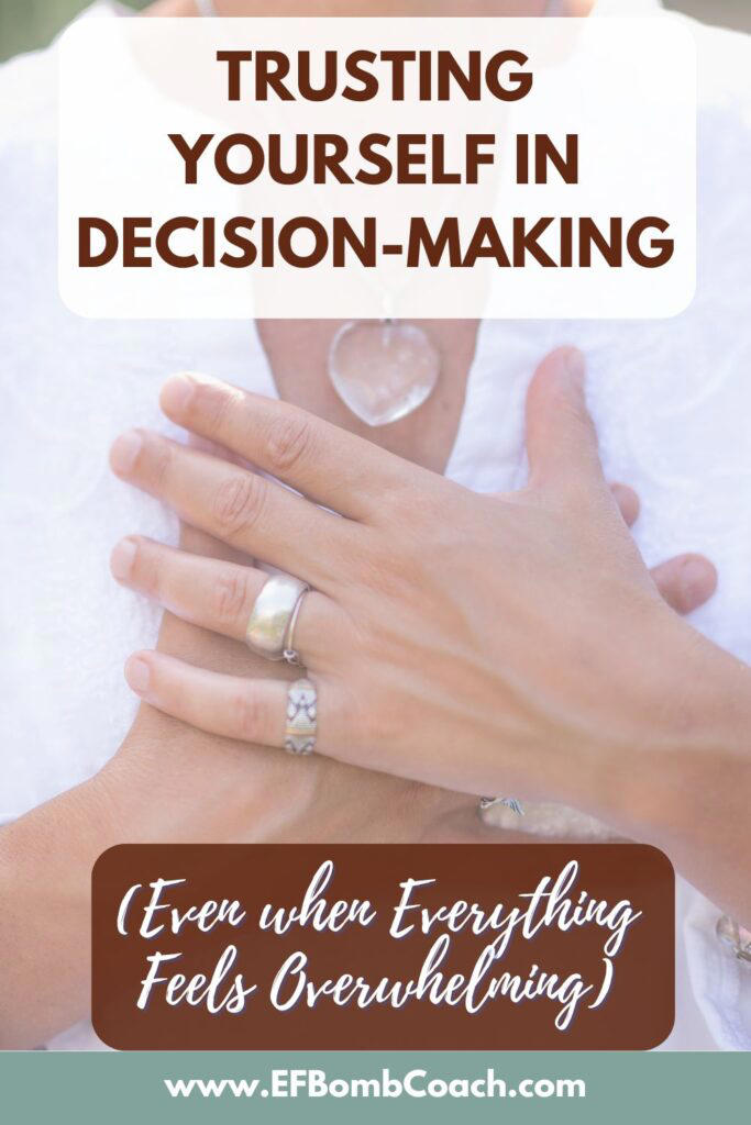 Trusting Yourself in Decision-Making (Even when Everything Feels ...