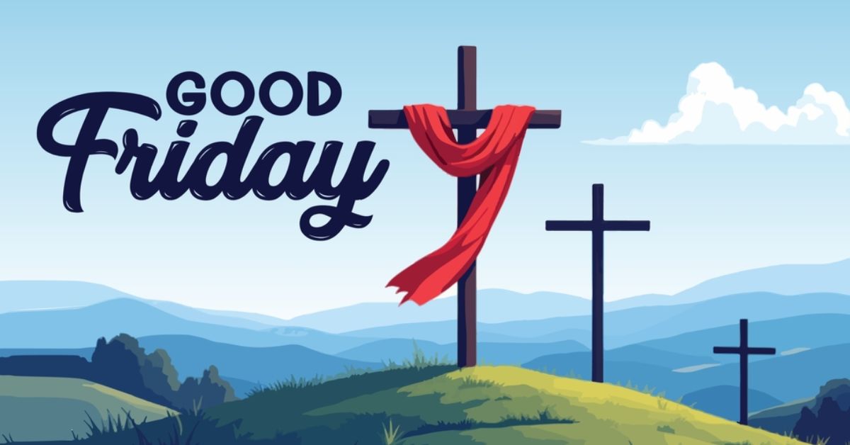 Good Friday 2026: 35+ thoughtful wishes and messages to share