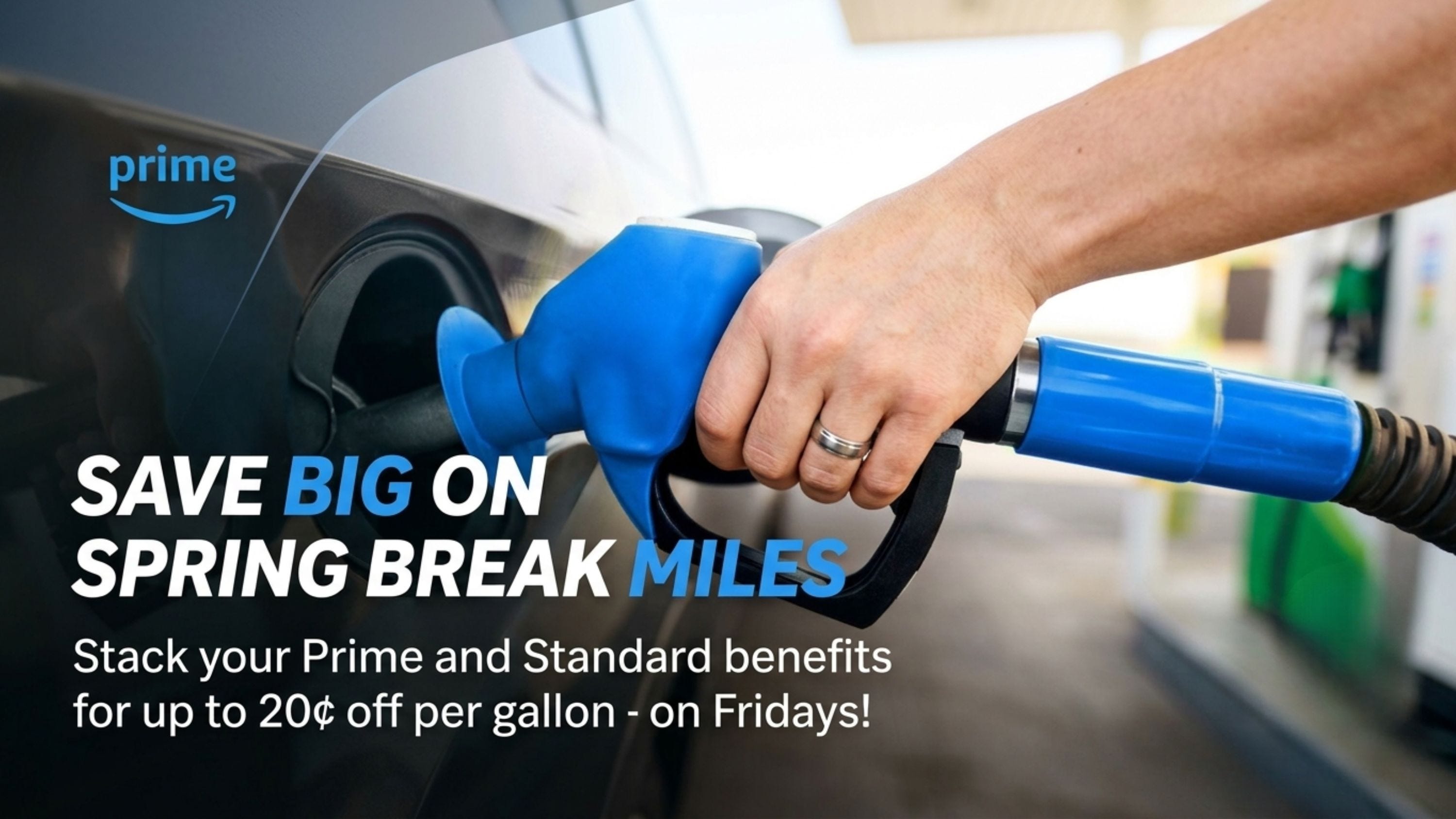 Amazon Prime members save 20¢ per gallon today and every Friday in May