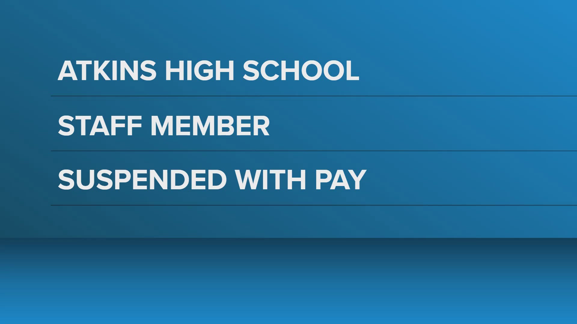 Staff Member At Atkins High School Suspended Amid Misconduct Investigation