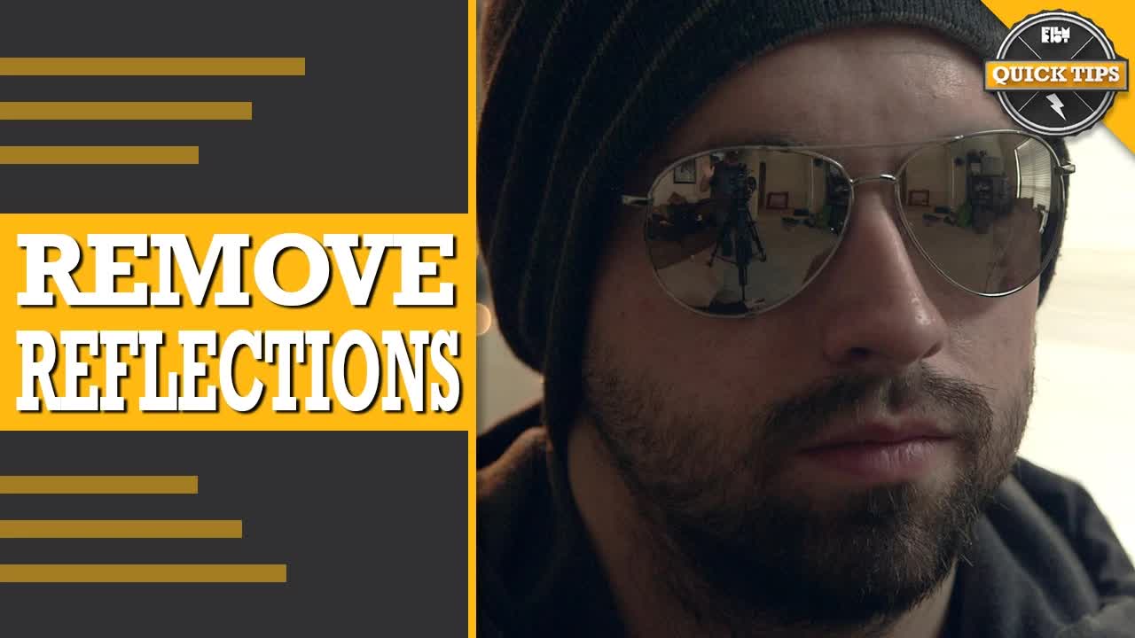 Quick tips: Removing reflections!