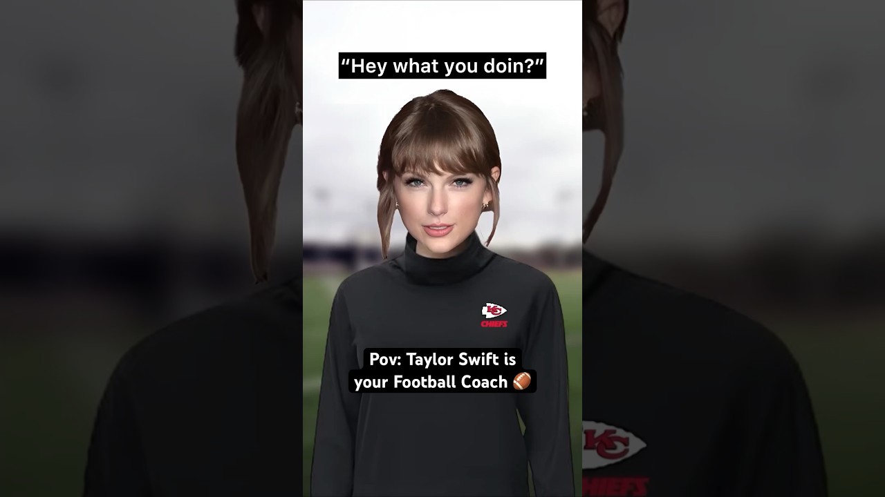 What if Taylor Swift was your football coach?
