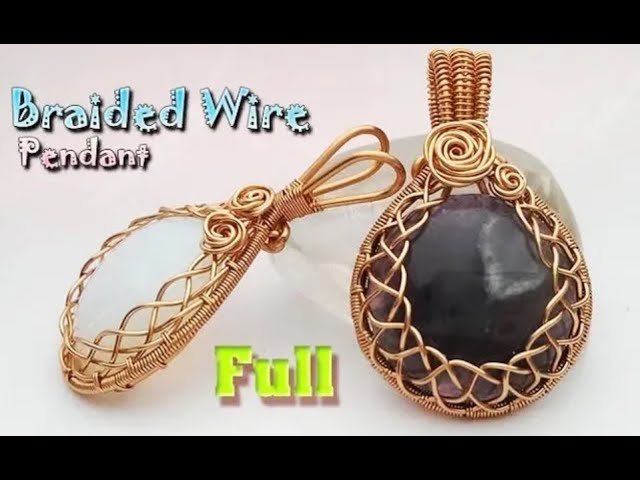 How to make wrapping big stones no holes with Braided Wire Wrap Pendant ...