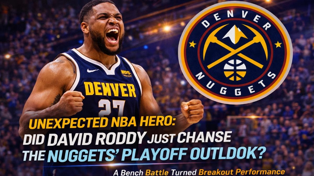 Unexpected NBA hero: Did David Roddy just change the Nuggets playoff ...