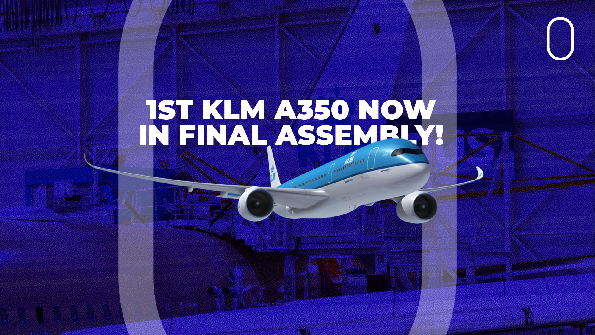 Coming this summer: KLM’s first Airbus A350 enters final assembly in ...