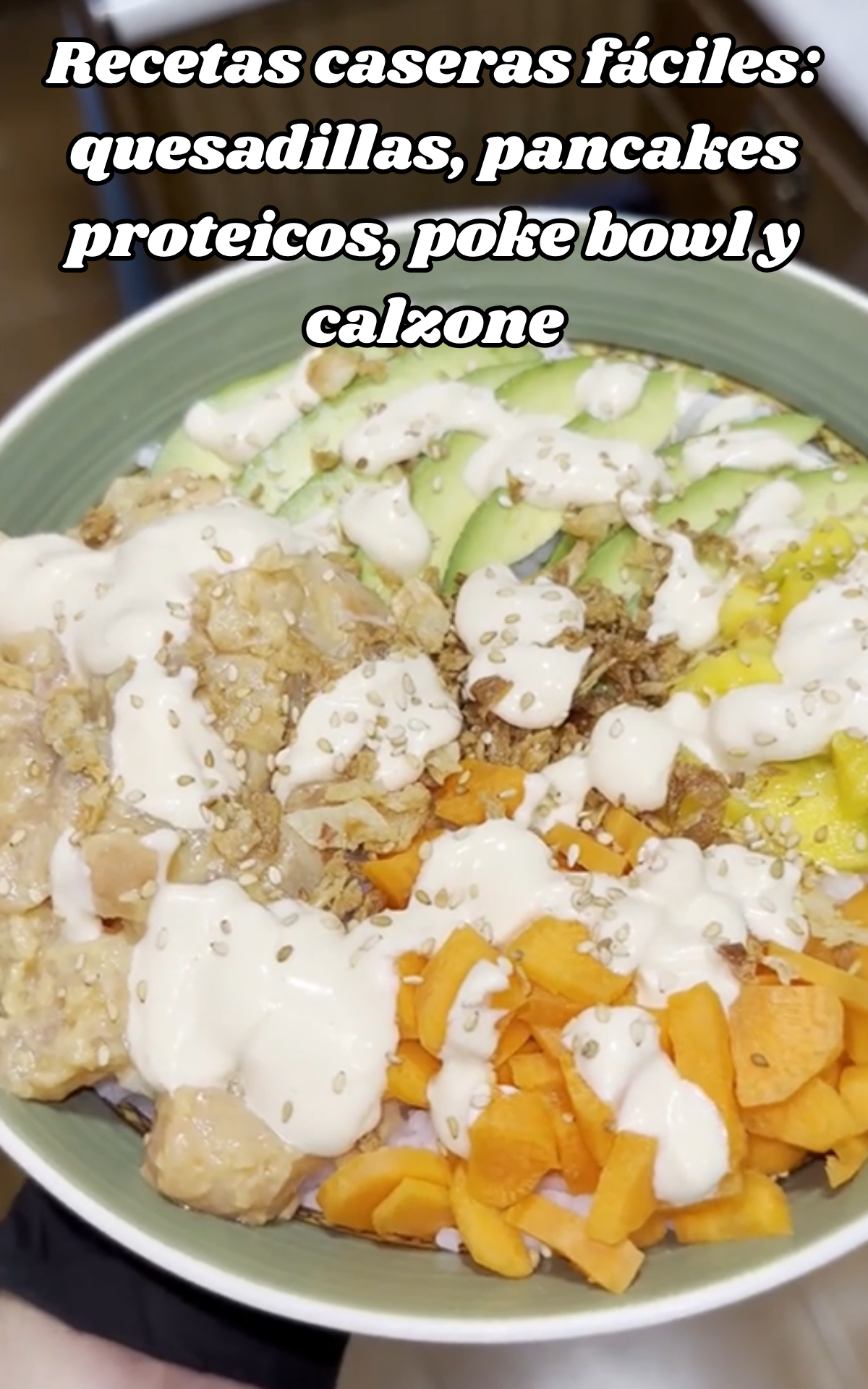 Recetas caseras fáciles: quesadillas, pancakes proteicos, poke bowl y ...