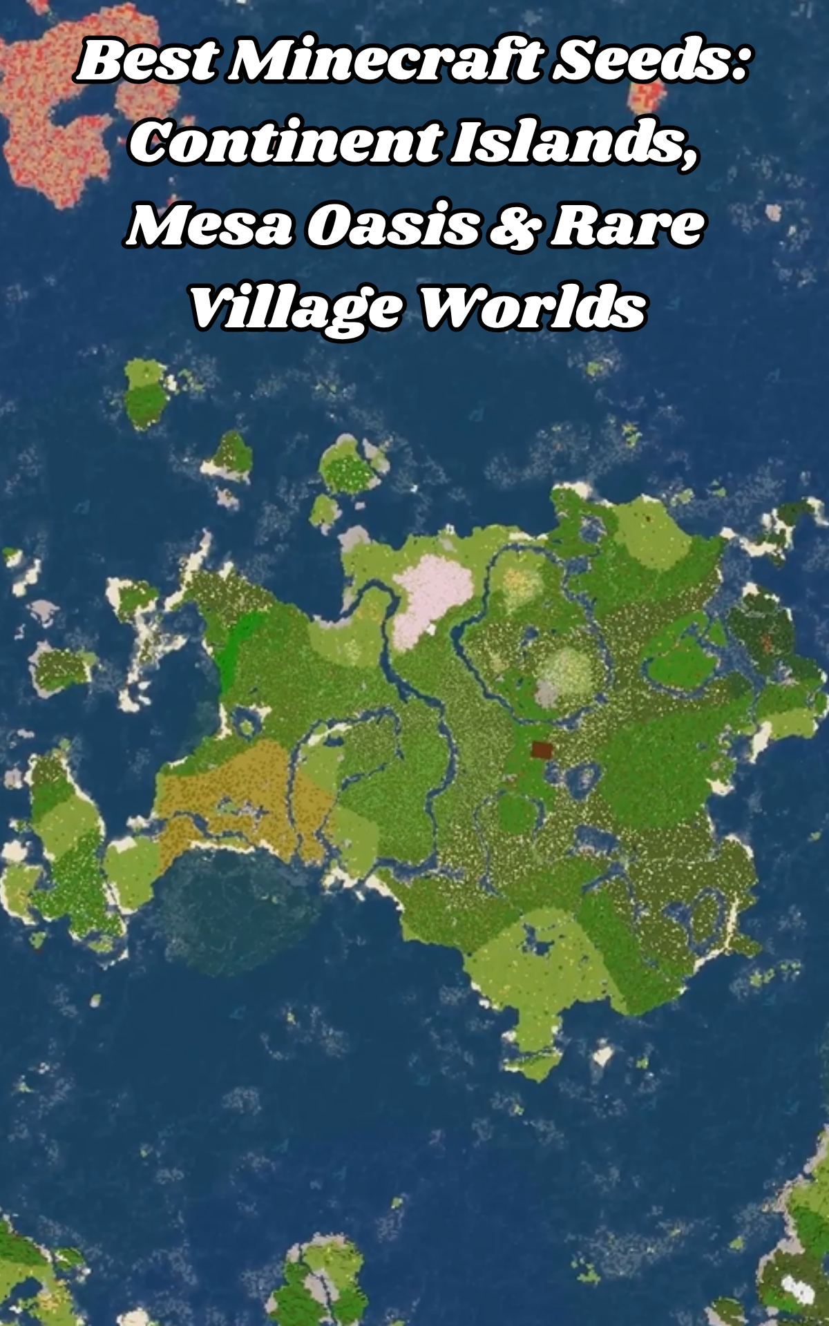 Best Minecraft seeds: Continent islands, mesa oasis & rare village worlds