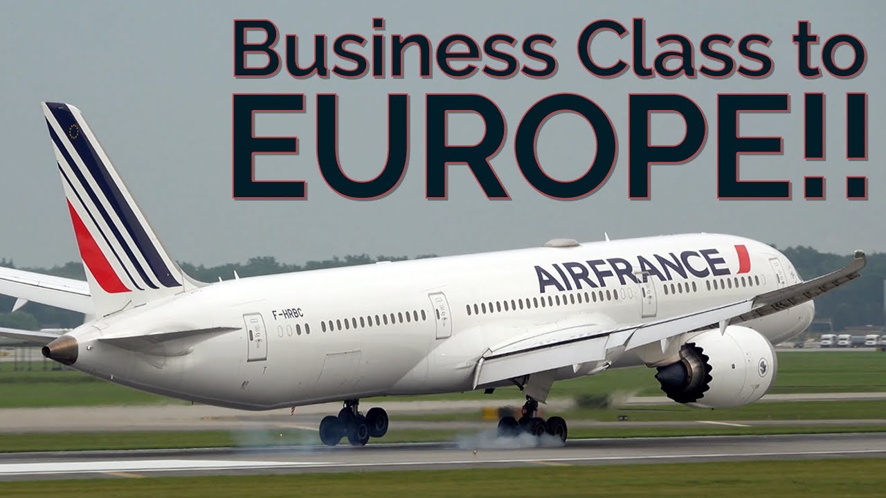 Air France 787 business class – First international flight in 1+ year