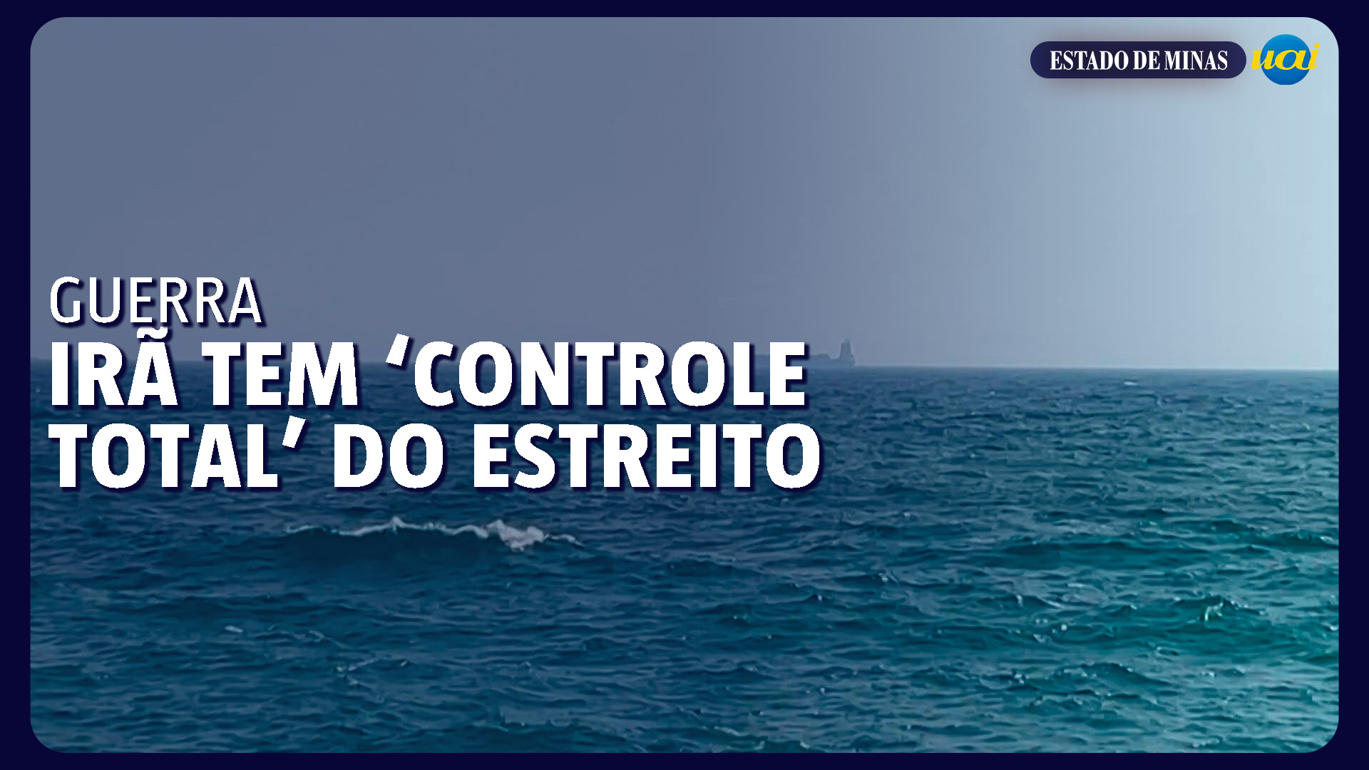 Guarda Revolucionária do Irã diz ter 'controle total' do Estreito de Ormuz