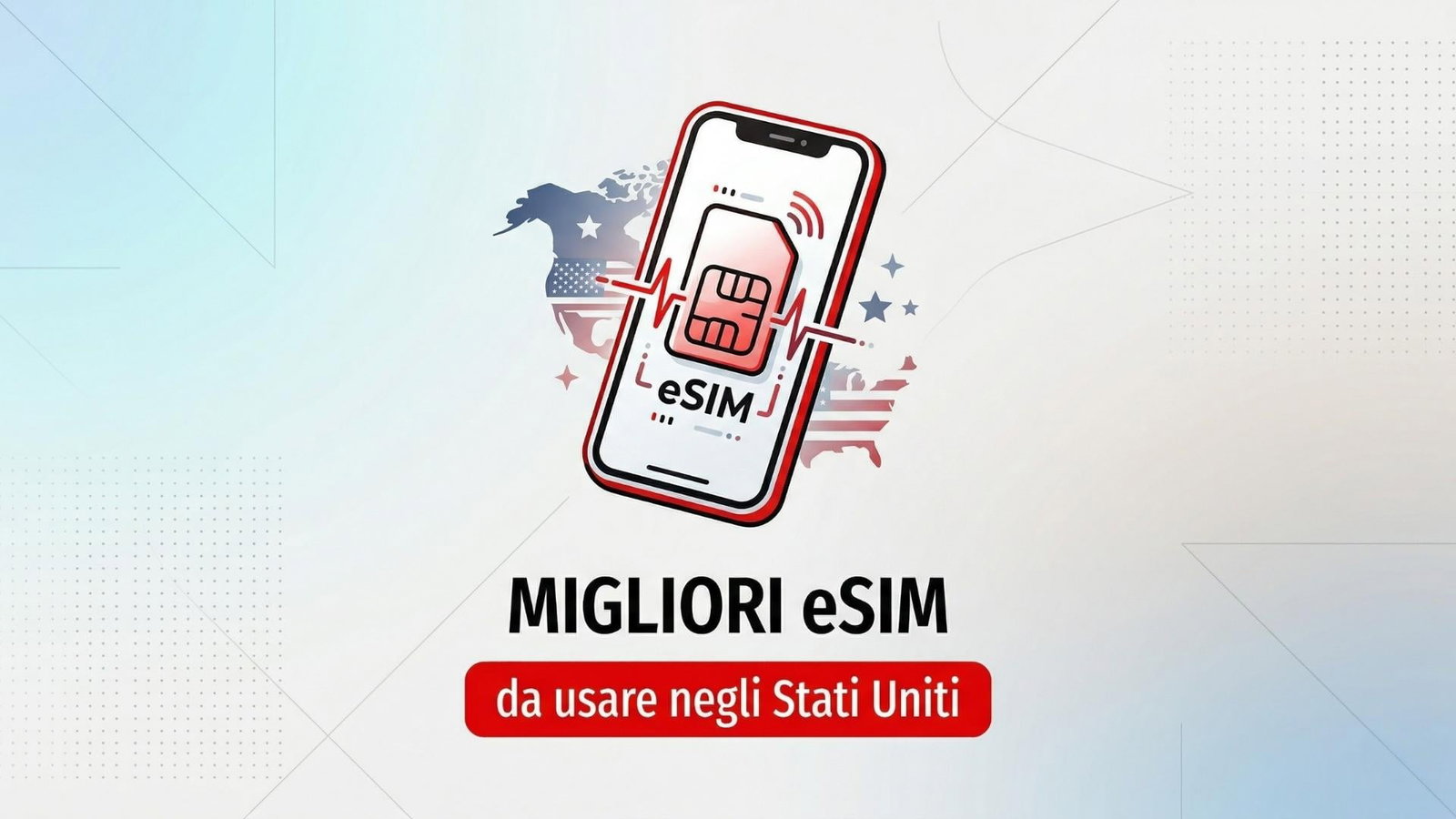 Migliori eSIM da usare negli Stati Uniti (aprile 2026)