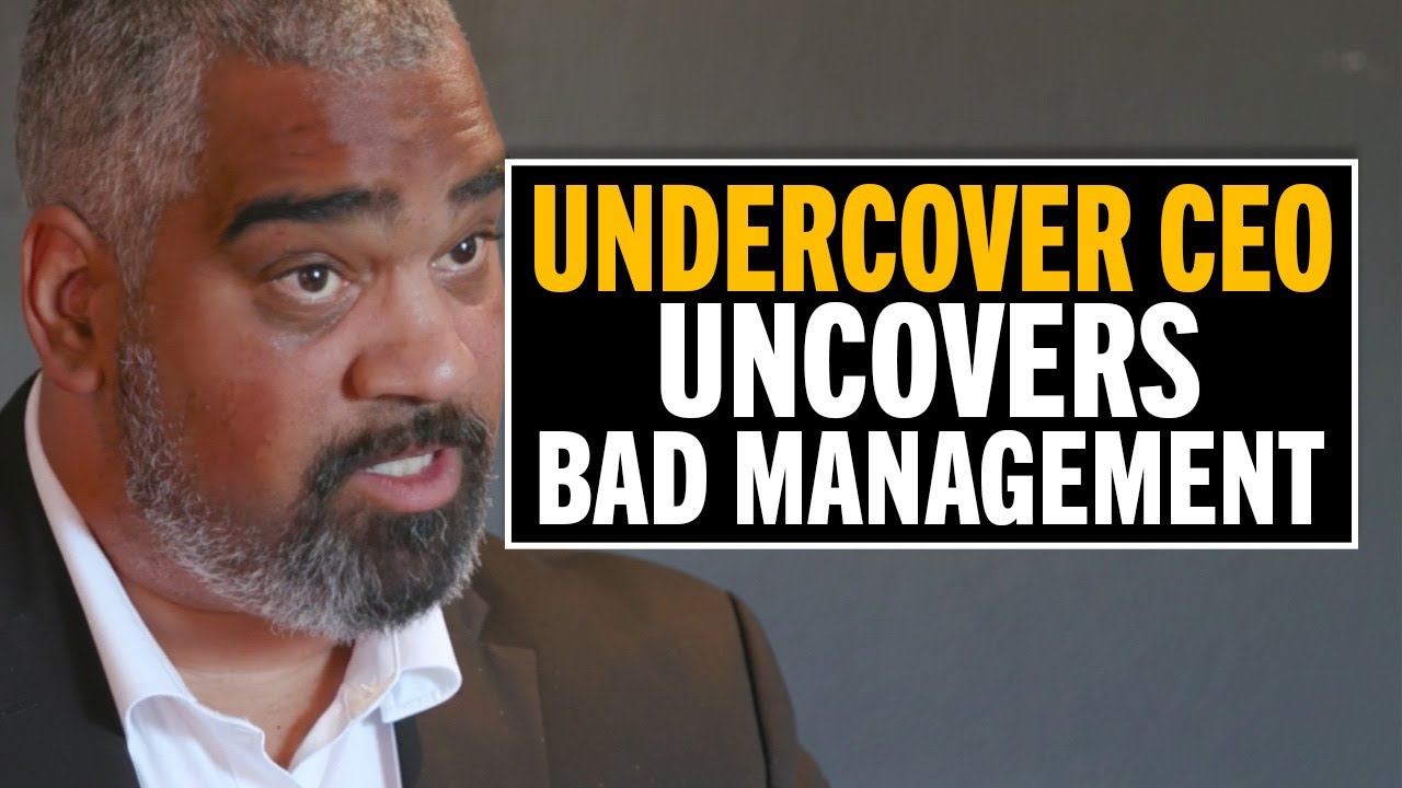 Undercover CEO uncovers bad management practices that hurt employees