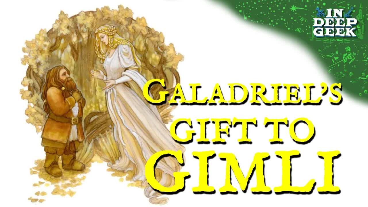 Galadriel's gift to Gimli