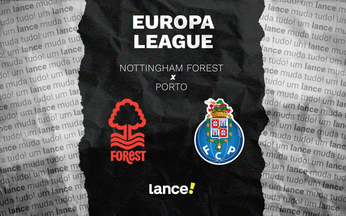 Nottingham Forest x Porto: onde assistir, horário e escalações do jogo ...