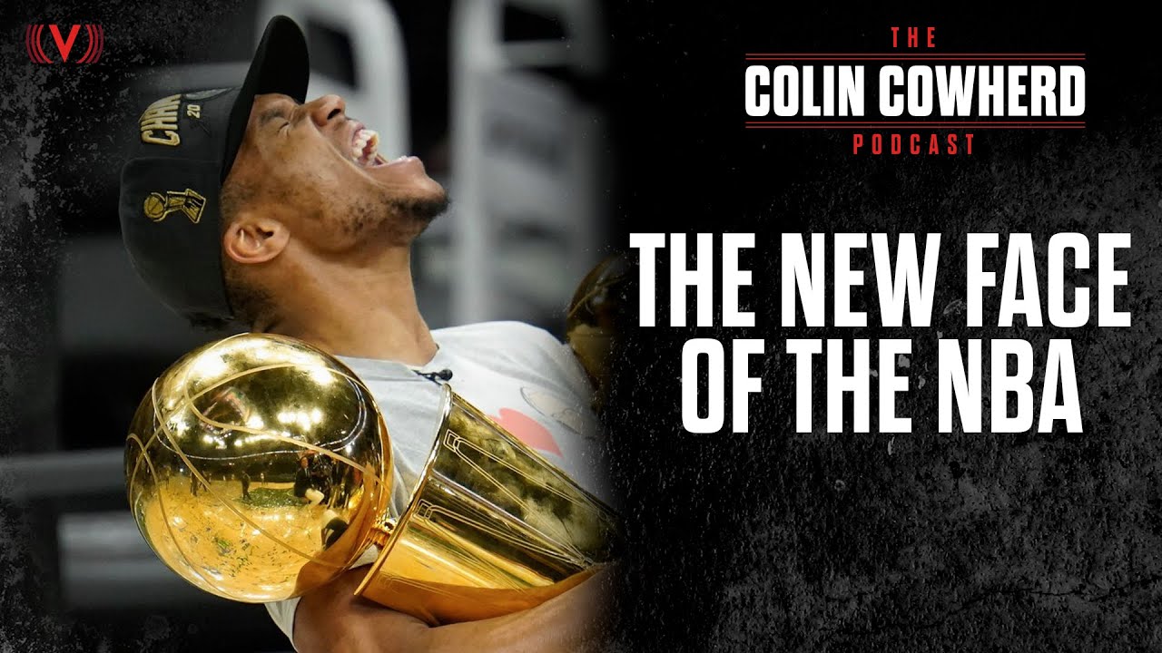Giannis Antetokounmpo is the new face of the NBA | The Colin Cowherd ...