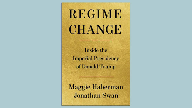 Exclusive: Maggie Haberman, Jonathan Swan book on Trump, "Regime Change ...