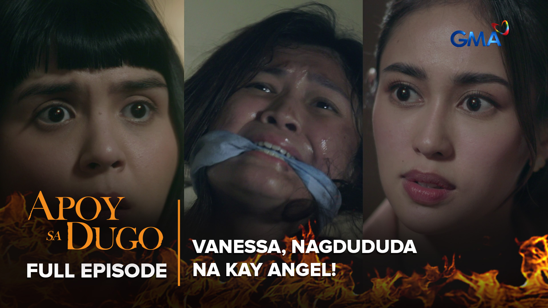 Apoy sa Dugo: Vanessa, nagdududa na kay Angel! (Full episode 25) April ...