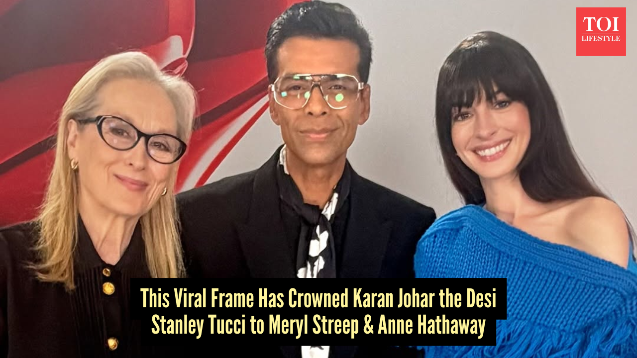 Is Karan Johar the new Stanley Tucci to Meryl Streep and Anne Hathaway ...