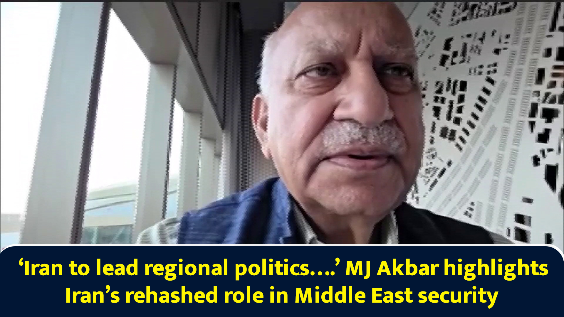 Iran to lead regional politics, MJ Akbar highlights Iran’s rehashed ...