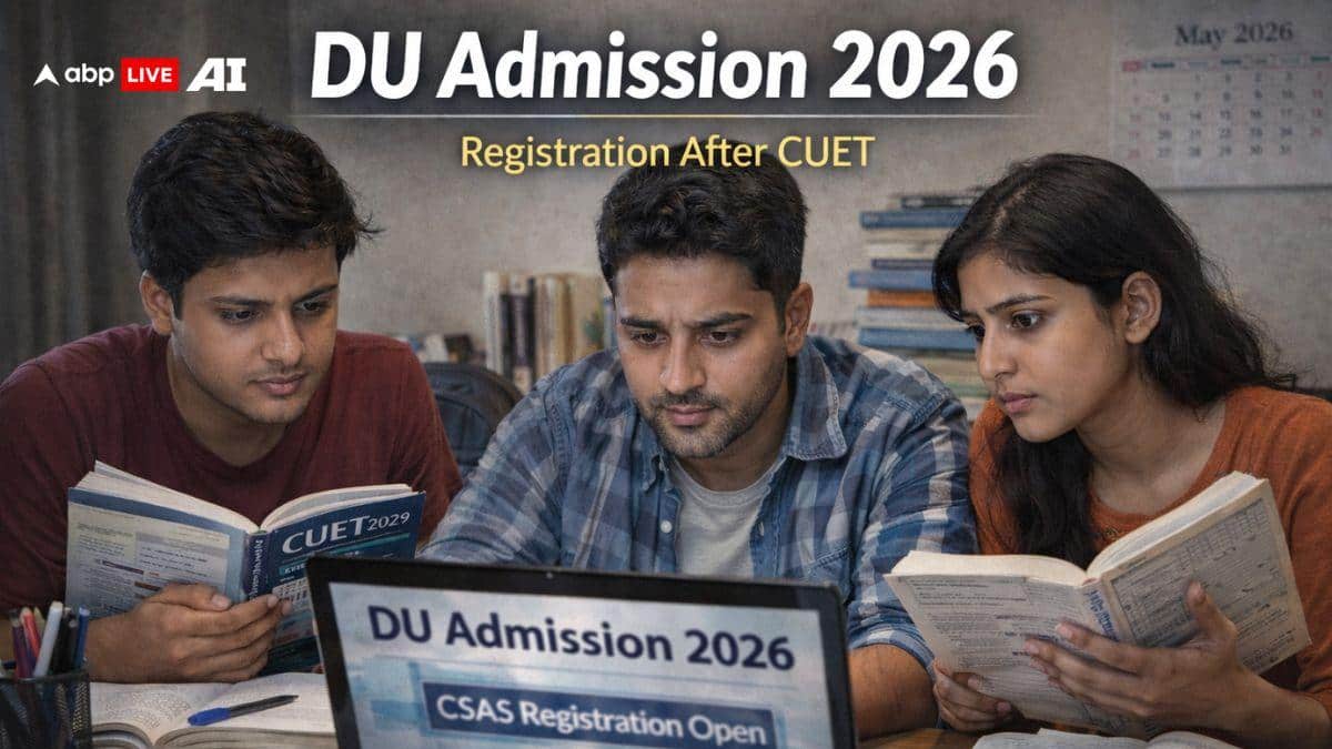 DU admission 2026: UG registration to begin after CUET, check CSAS ...