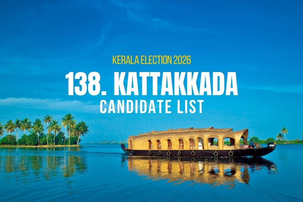 Kattakkada candidates 2026: Full list of contestants from Kattakkada ...