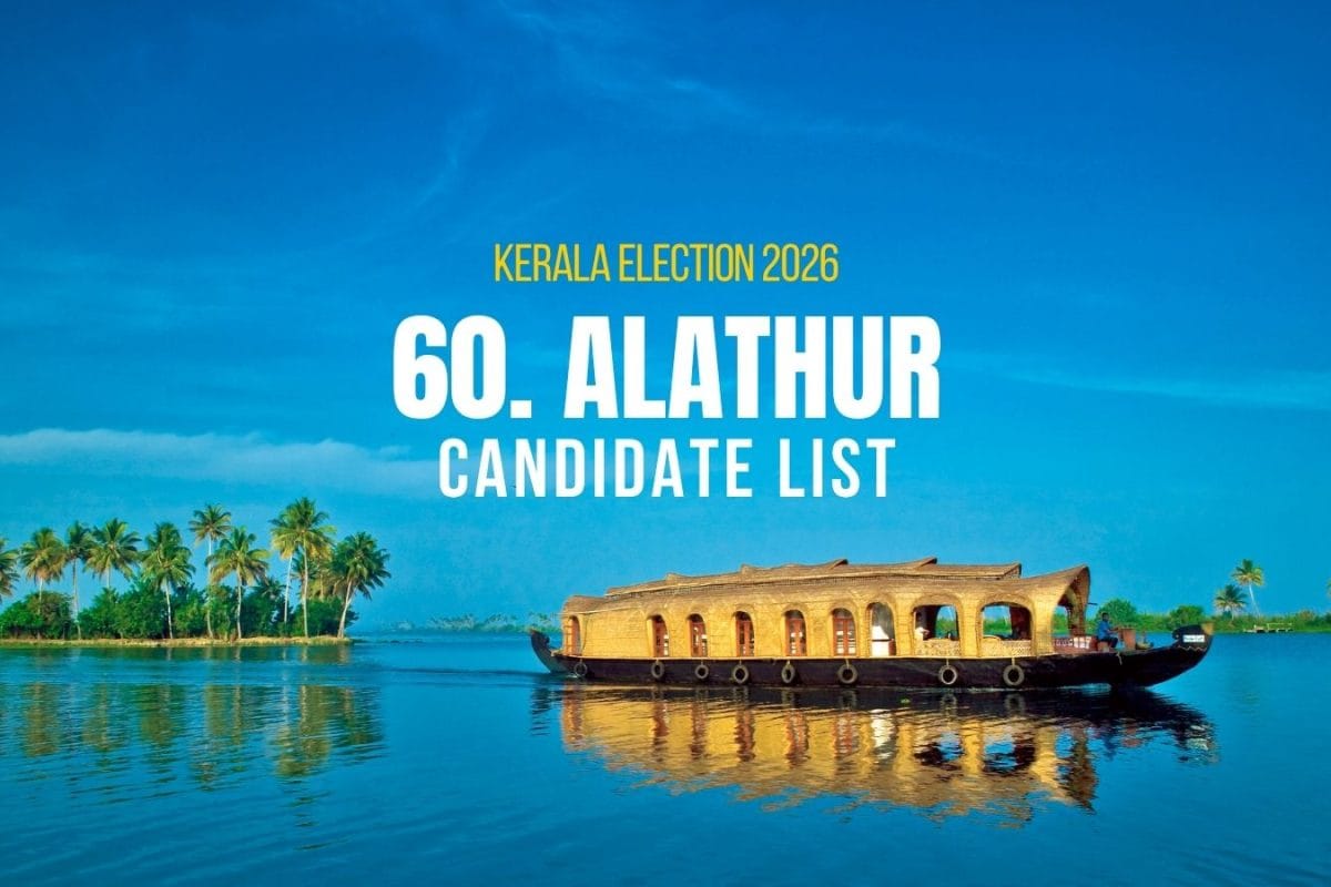 Alathur candidates 2026: Full list of contestants from Alathur Assembly ...