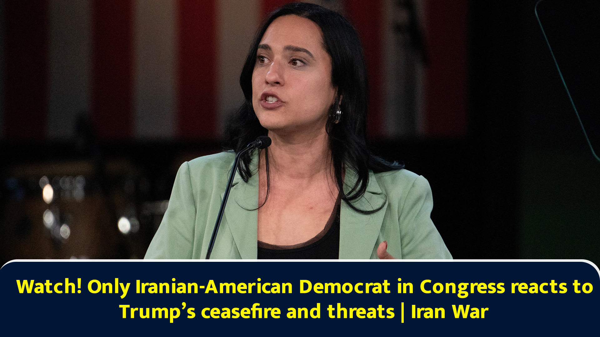 Watch! Only Iranian-American Democrat in Congress reacts to Trump’s ...