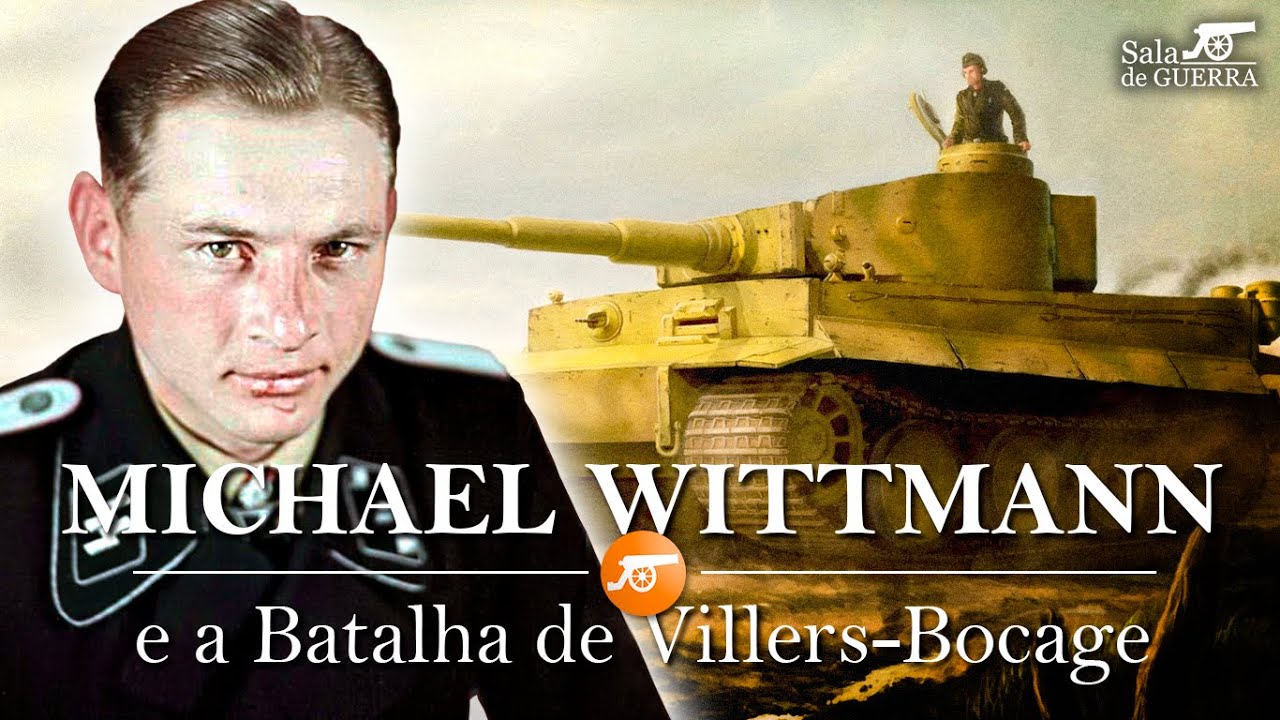 Michael Wittmann e o tanque Tiger na Batalha de Villers-Bocage - DOC #109