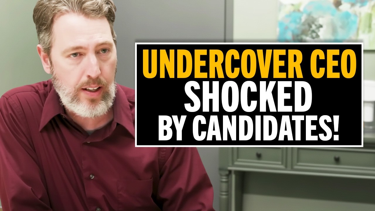 Undercover CEO shocked by terrible job candidates