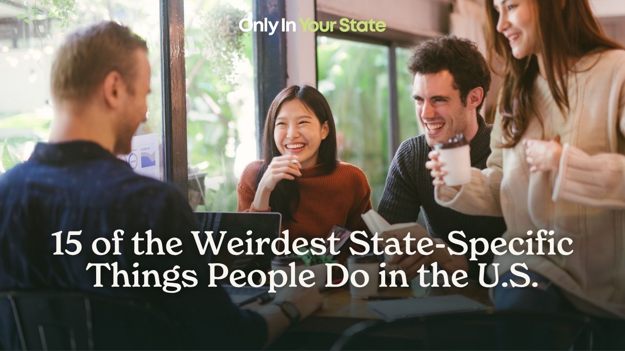15 of the weirdest state-specific things people do in the US