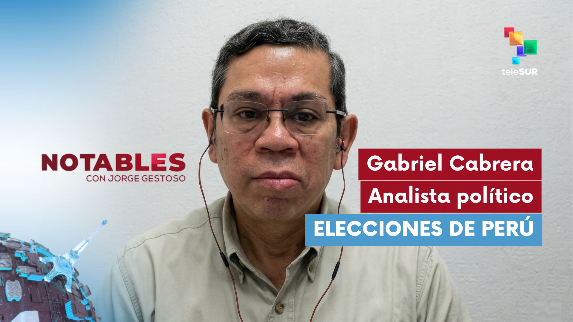 Notables | Gabriel Cabrera - analista político | Elecciones de Perú 09 ...