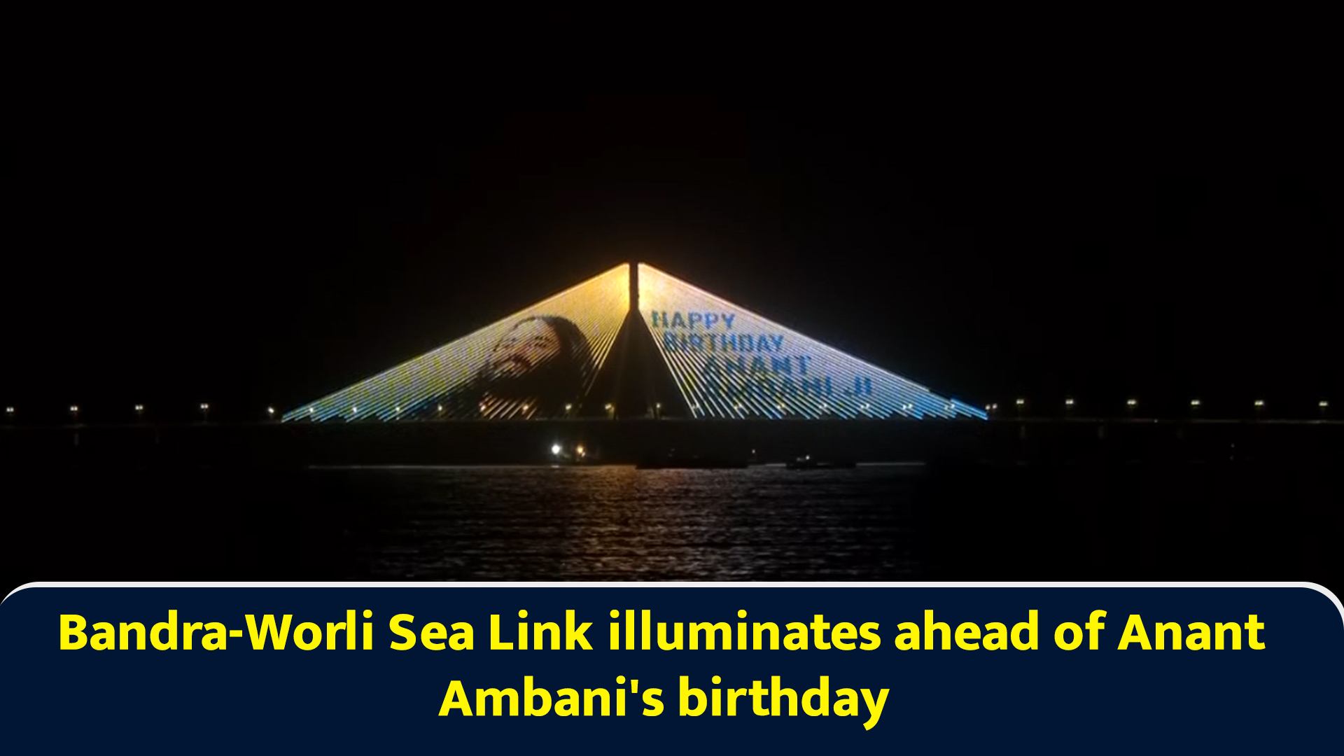 Bandra-Worli Sea Link illuminates ahead of Anant Ambani's birthday