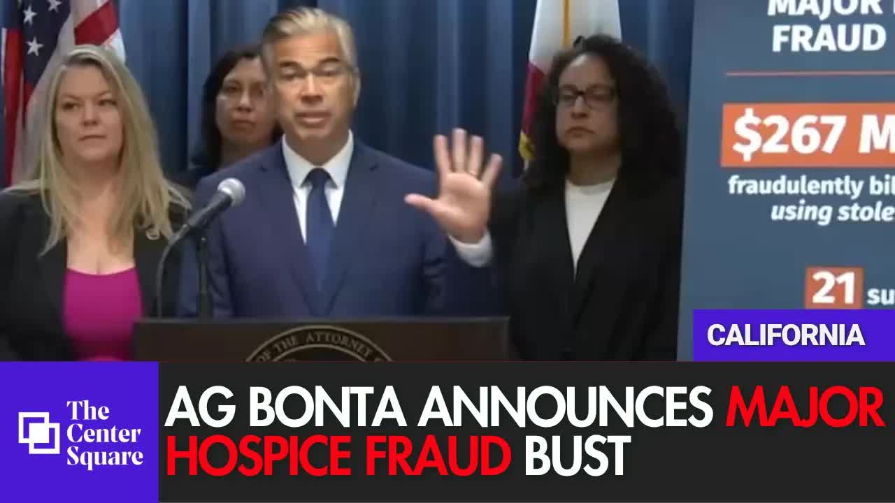 AG Bonta announces major hospice fraud bust in Los Angeles County