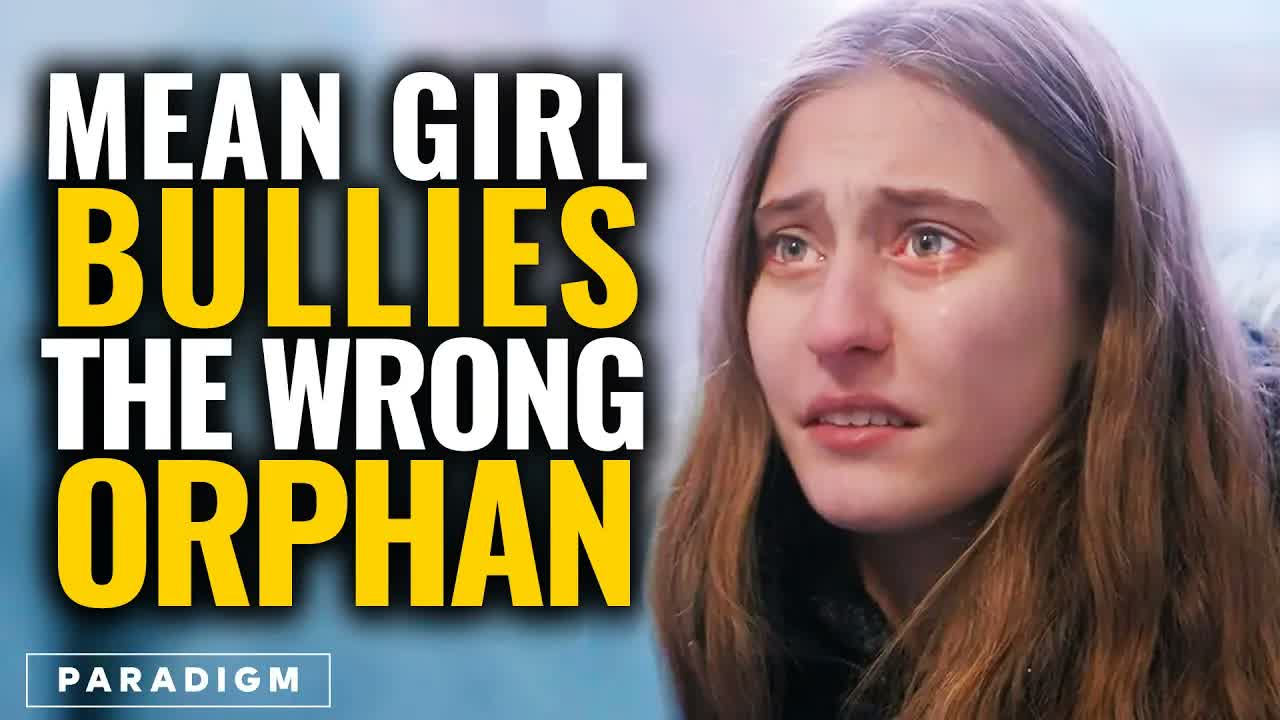 Mean girl bullies the wrong orphan