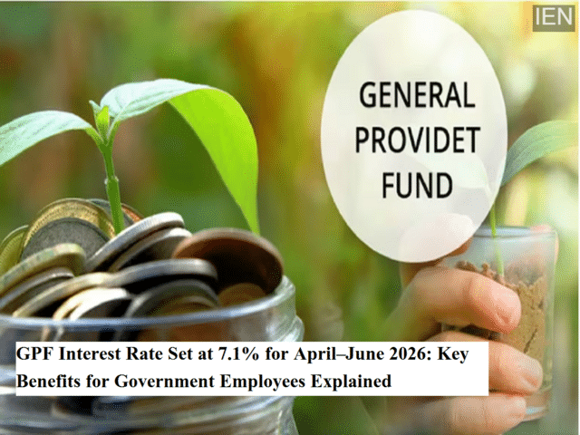 GPF interest rate set at 7.1% for April–June 2026: Key benefits for ...