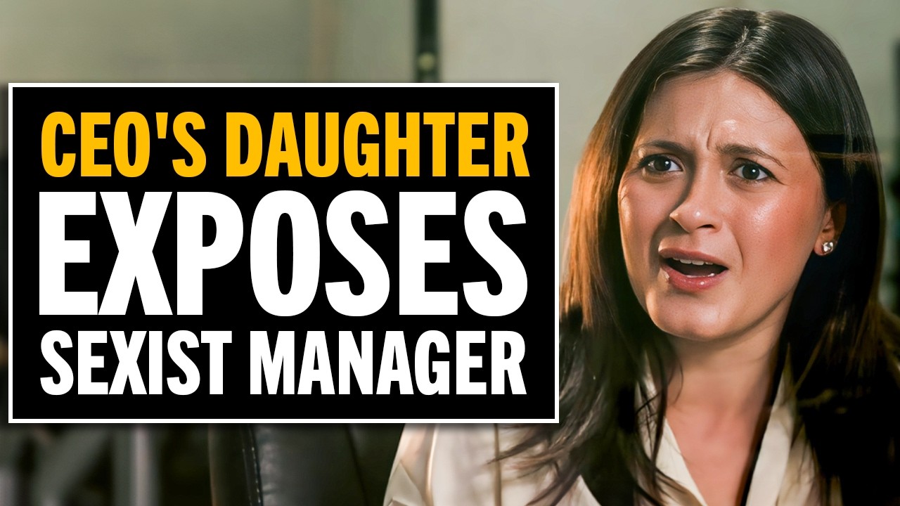 CEO's daughter exposes the sexist manager!