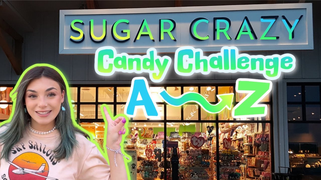 Candy challenge at Sugar Crazy! Can I get A-Z?