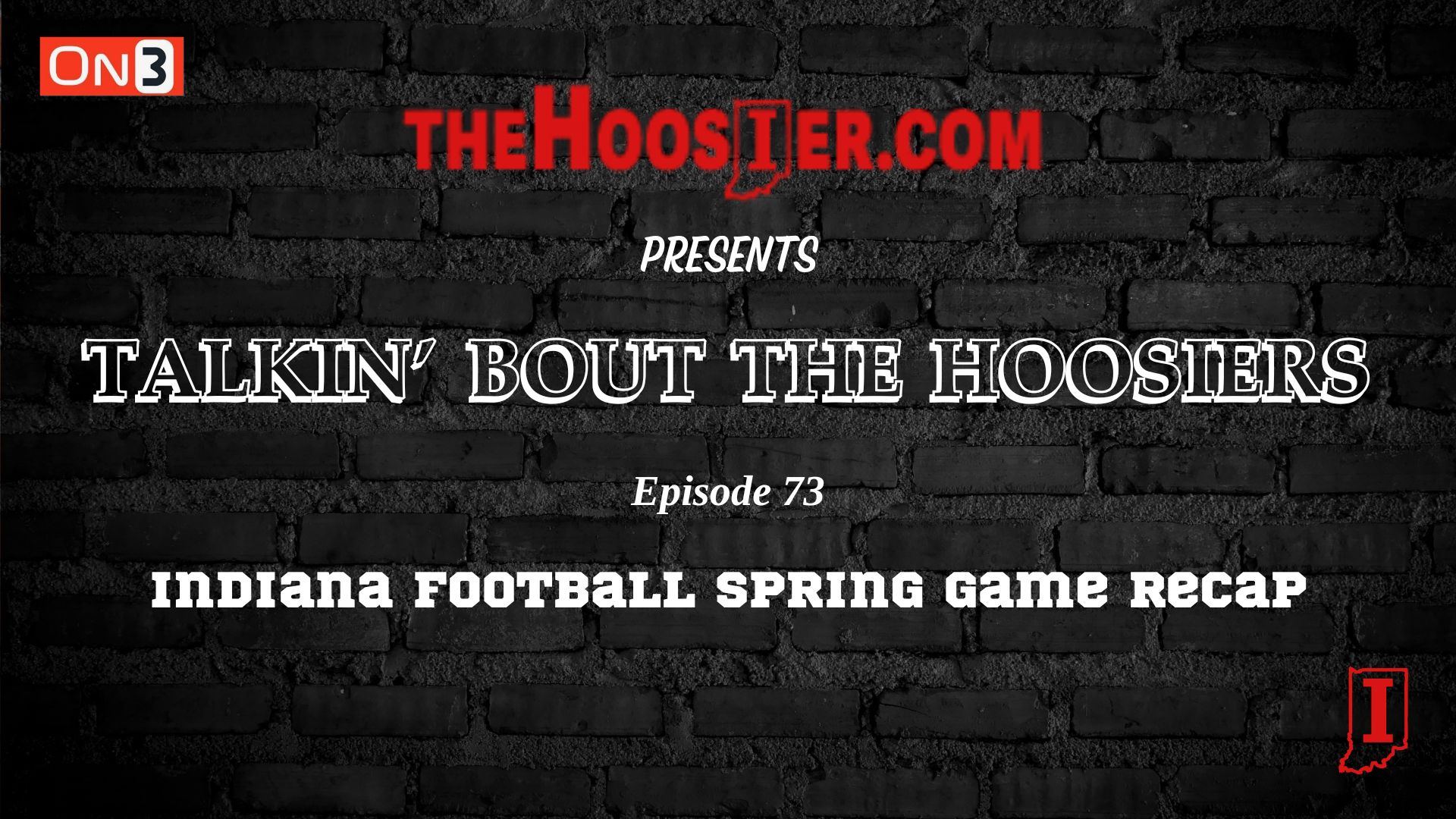 Talkin’ bout the Hoosiers Ep. 73 – Indiana football spring game recap