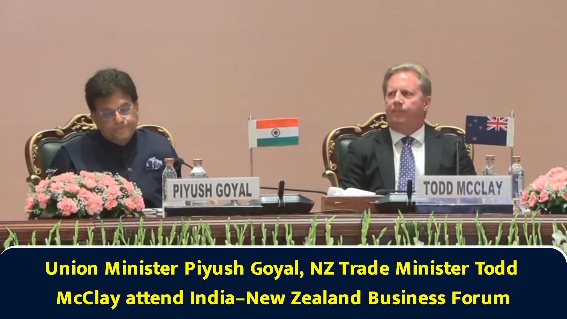 Union Minister Piyush Goyal, NZ Trade Minister Todd McClay attend India ...