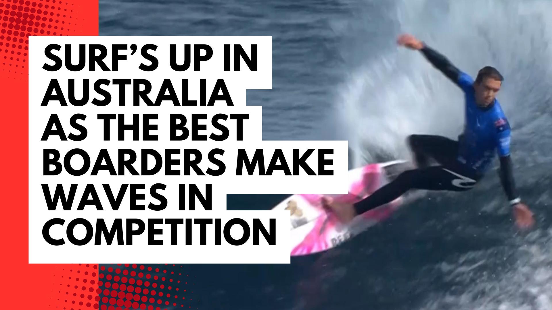 Surf's up in Australia as the best boarders make waves in competition ...