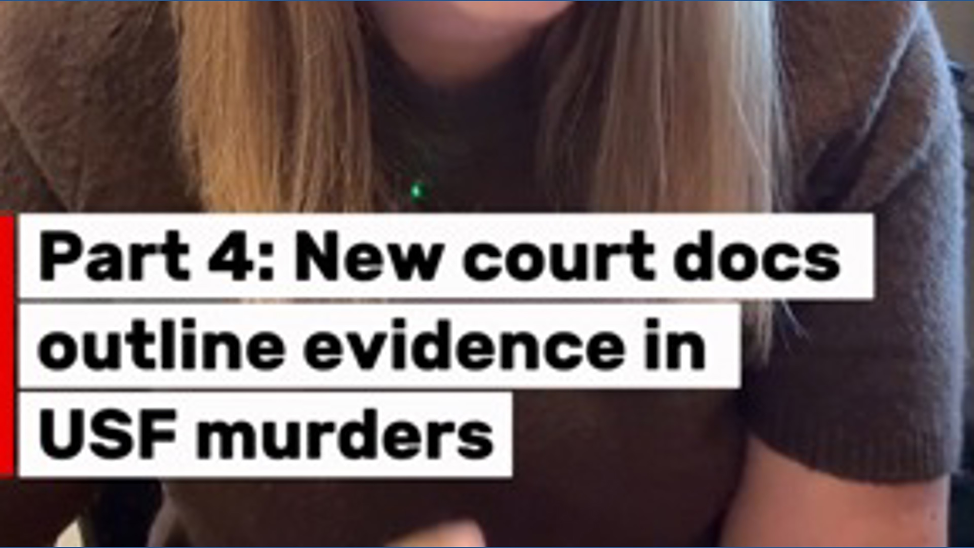 Part 4: Investigators use USF murder suspect's cellphone to find body ...