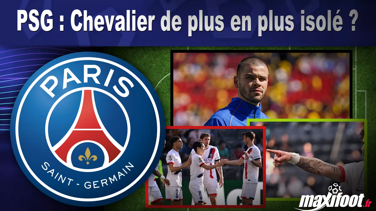 PSG : Chevalier de plus en plus isolé