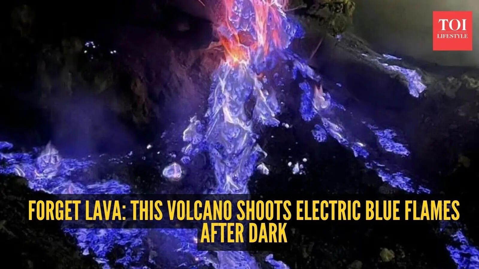 This volcano doesn't glow red - it turns electric blue at night and ...