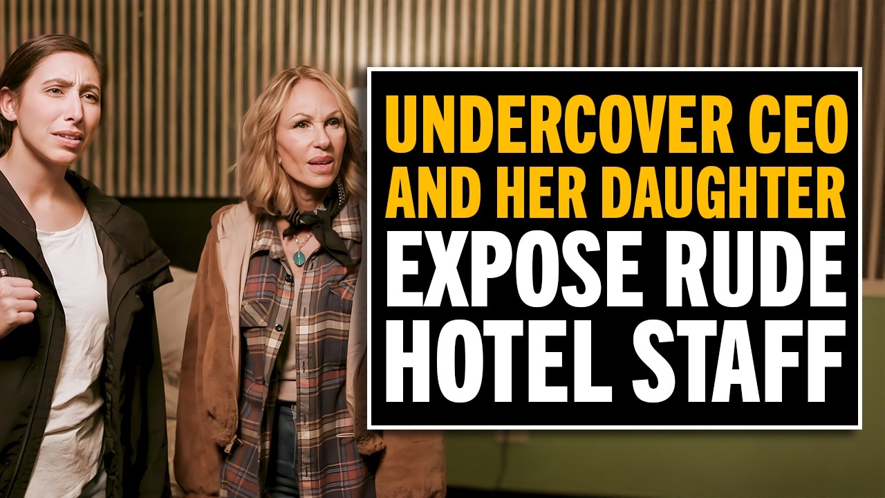 Undercover CEO and her daughter expose rude hotel staff
