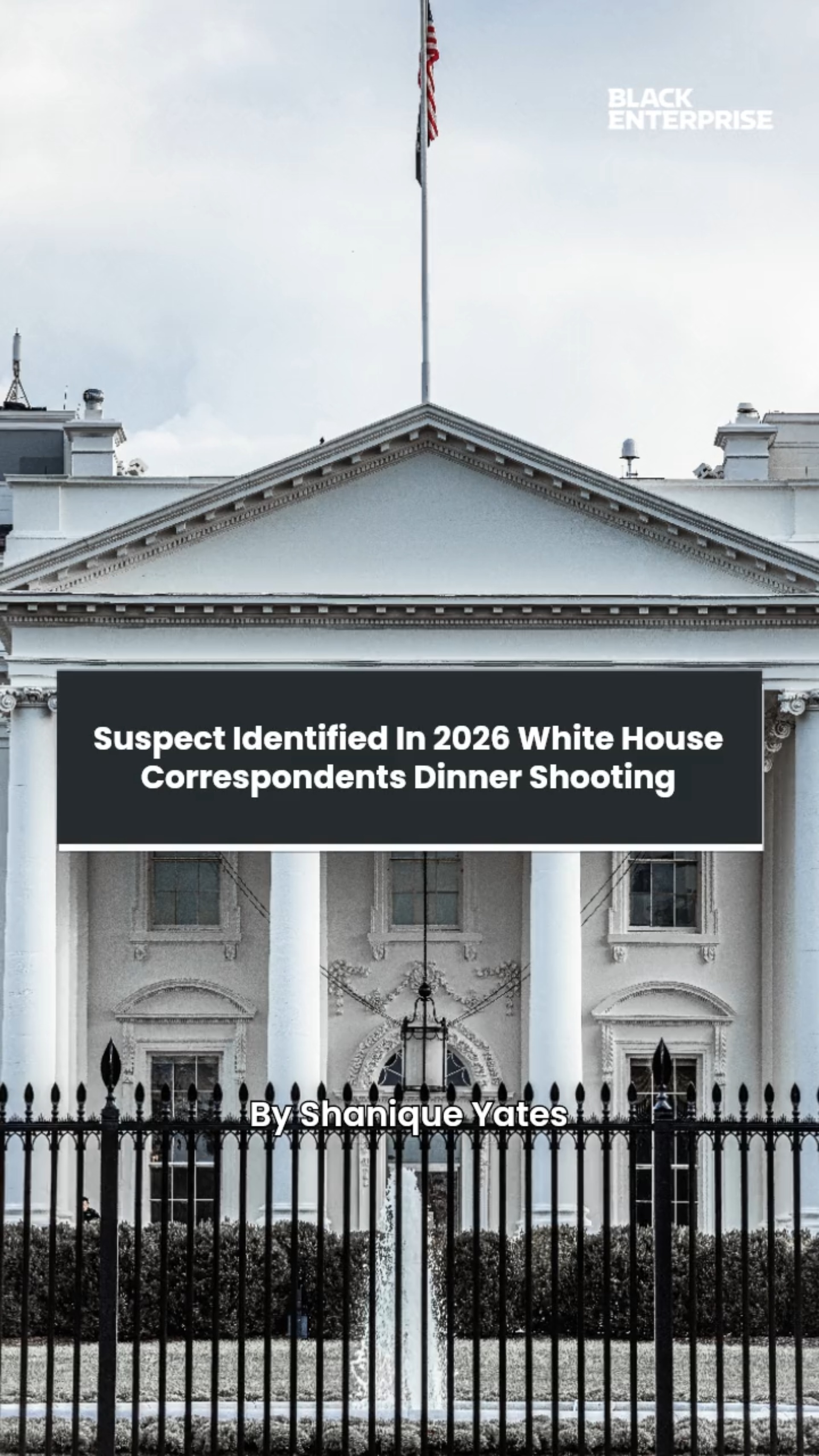 Suspect identified in 2026 White House Correspondents Dinner shooting