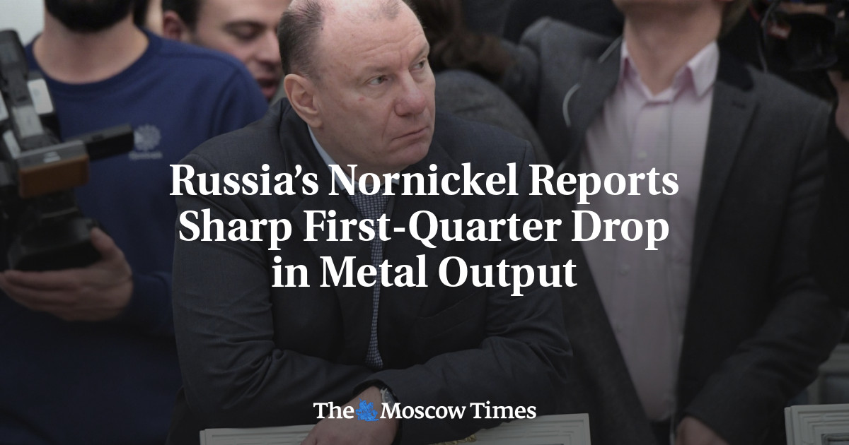 Russia’s Nornickel reports sharp first-quarter drop in metal output