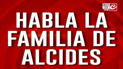 Exclusivo: habla la familia de Alcides "Mi papá no está muerto"