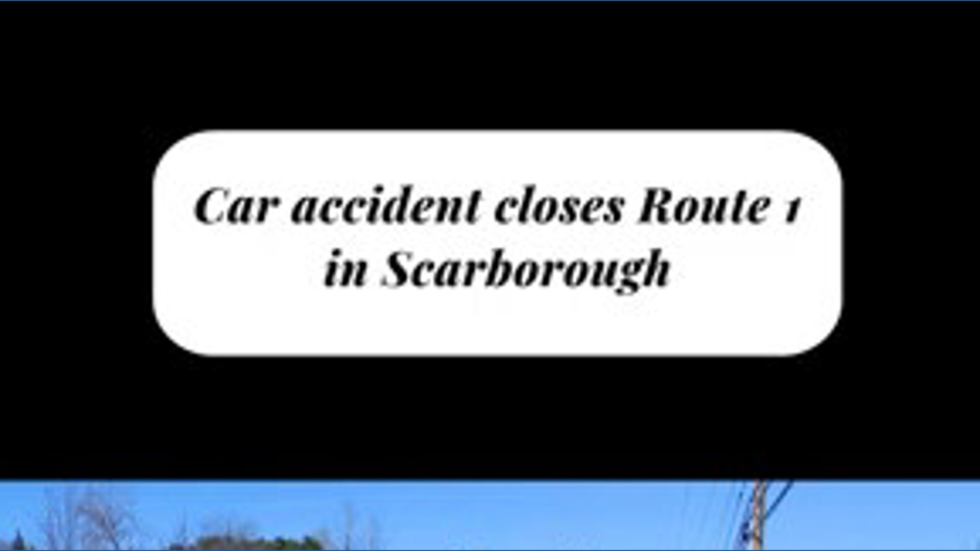 Car accident closes Route 1 in Scarborough