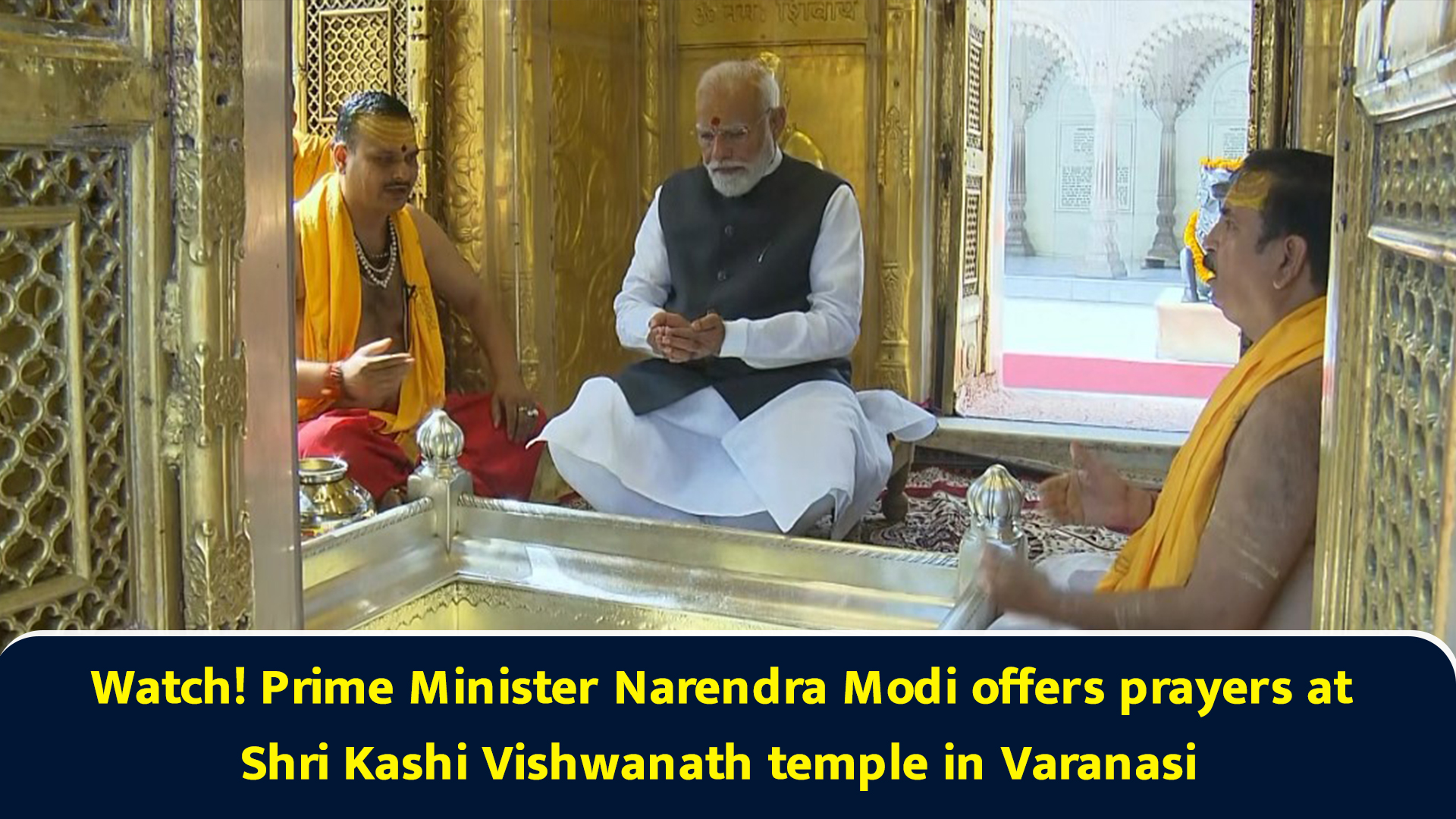 Watch! Prime Minister Narendra Modi offers prayers at Shri Kashi ...